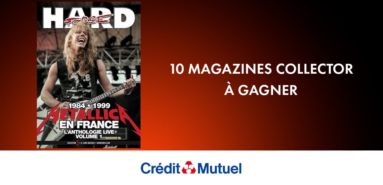 Fan de METALLICA ? Tentez de remporter le magazine Hard Force collector ...